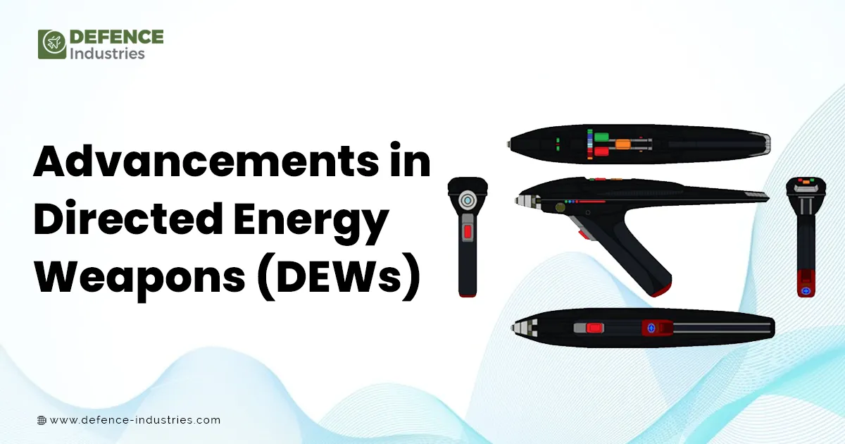 Advancements in Directed Energy Weapons (DEWs)