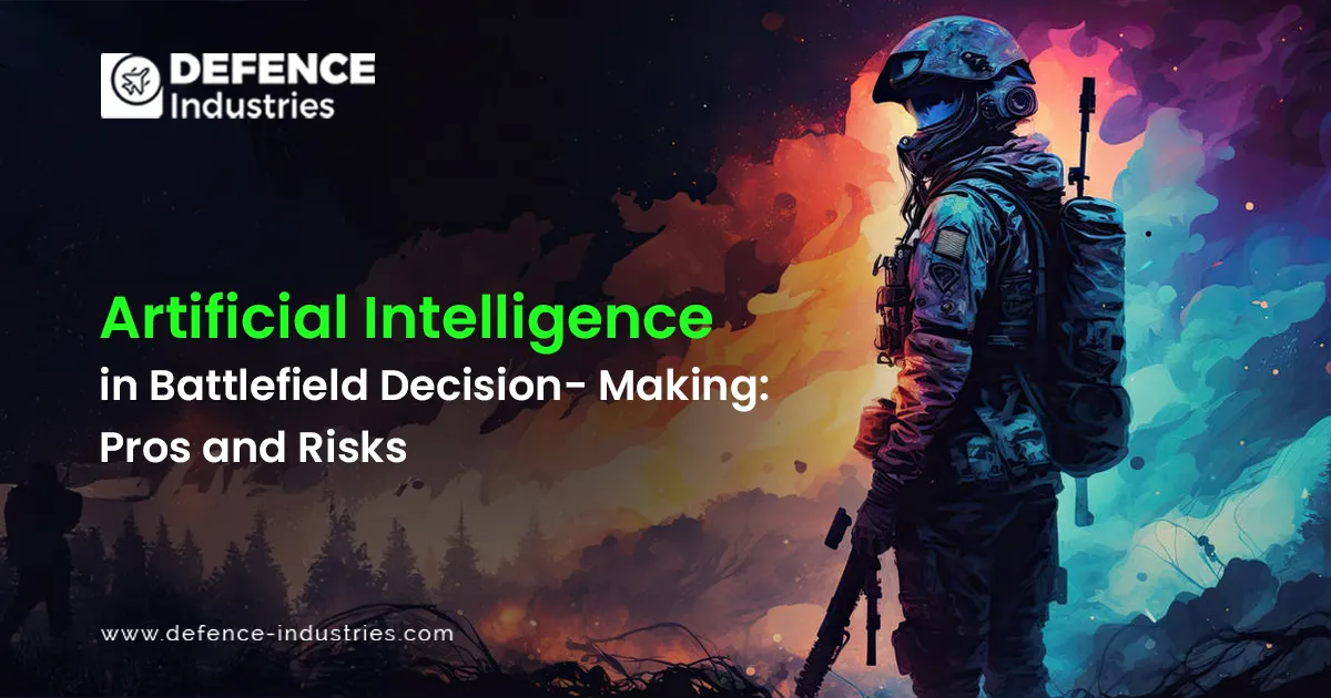 Pros and risks of Artificial Intelligence in Battlefield Decision-Making