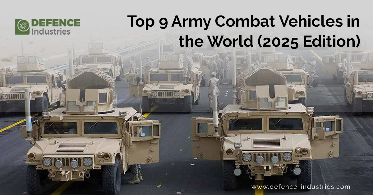 Top 9 Combat Vehicles 2025: Future of Armored Warfare